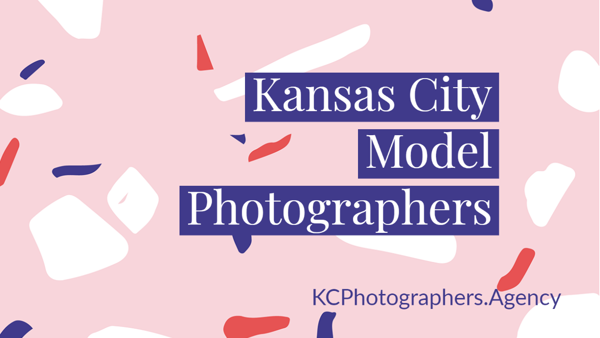 Kansas City Model Photographers | KCPhotographers.Agency